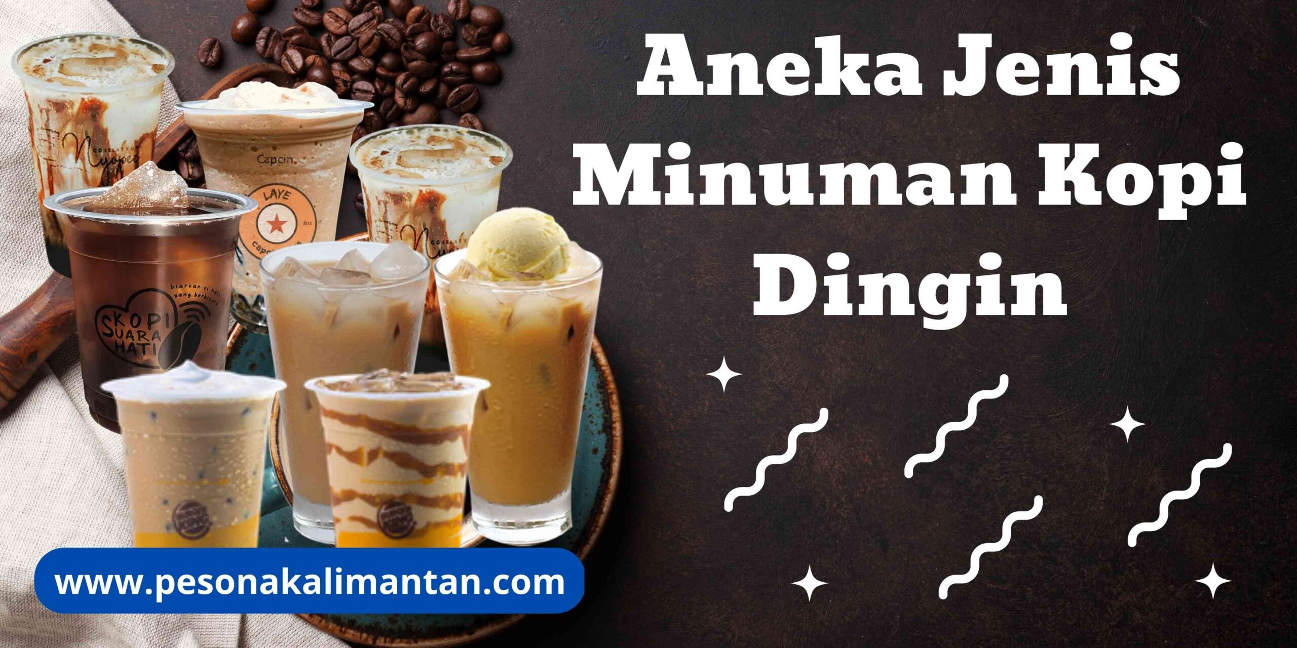 Aneka Jenis Minuman Kopi Dingin - PesonaKalimantan.com